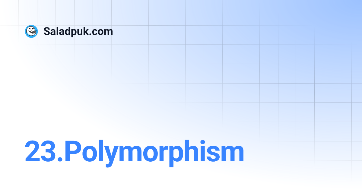 23.Polymorphism | Saladpuk.com