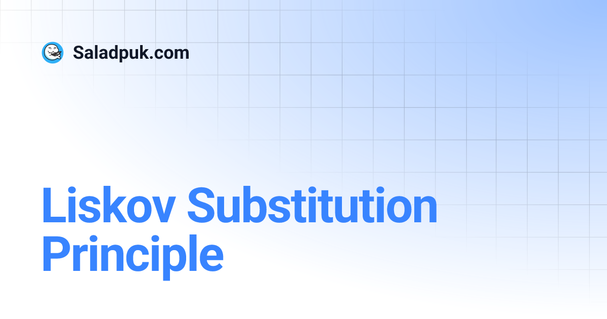Liskov Substitution Principle | Saladpuk.com