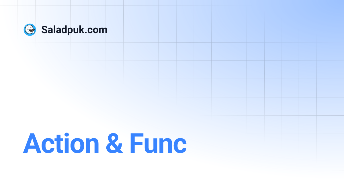 Action & Func | Saladpuk.com